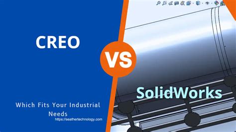 Creo Vs Solidworks Which Software Delivers Better Results For Cnc Machining