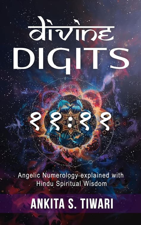 divine digits angel numbers explained with ancient hindu wisdom by ankita tiwari jyotish ebooks