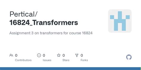 GitHub Pertical 16824 Transformers Assignment 3 On Transformers For