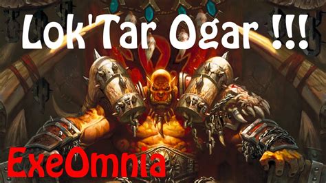 Hearthstone Loktar Ogar Youtube