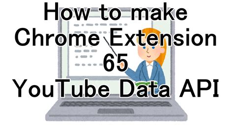 How To Make Chrome Extension 65 Youtube Data Api Youtube