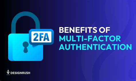 Why Multi Factor Authentication Is Critical For Security Designrush