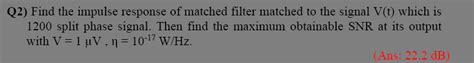 Solved Find The Impulse Response Of Matched Filter Matched Chegg