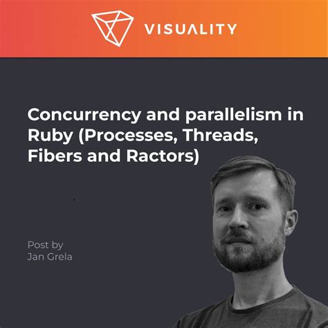 Concurrency And Parallelism In Ruby Processes Threads Fibers And