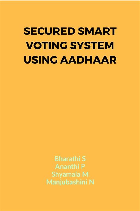 Secured Smart Voting System Using Aadhaar Amazon Co Uk S Bharathi 9781636694979 Books