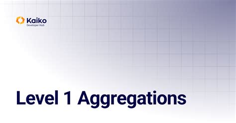 Level 1 Aggregations Developer Hub