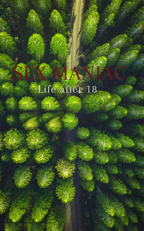 Sex Maniac Life After 18 Kindle Edition By Tonian Zik Health Fitness And Dieting Kindle