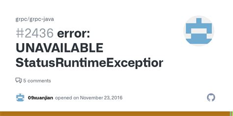 Error Unavailable Statusruntimeexception · Issue 2436 · Grpcgrpc