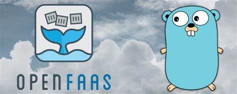 Going Serverless With Openfaas And Golang Building Optimized