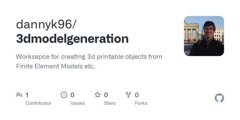 Github Dannyk963dmodelgeneration Worksapce For Creating 3d Printable Objects From Finite