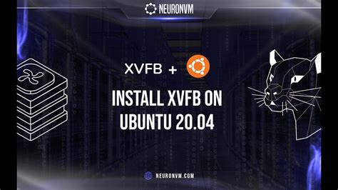 the ultimate guide to install xvfb on ubuntu 20 04 youtube