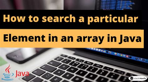 How To Search A Particular Element In An Array In Java Stackhowto