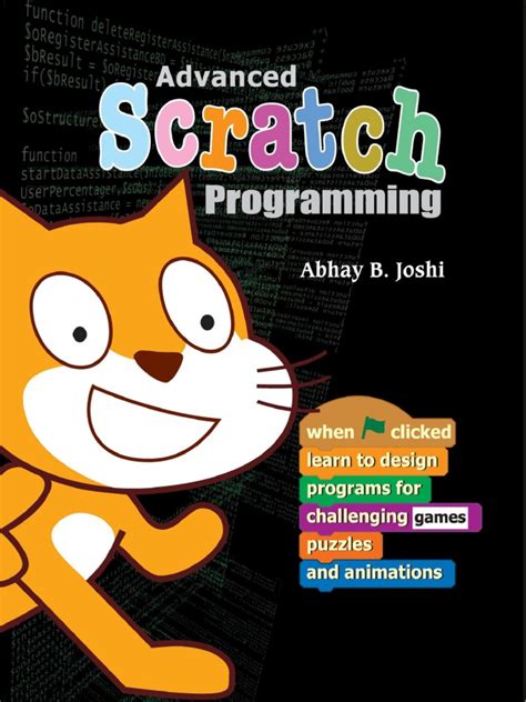 Advanced Scratch Programming Learn To Design Programs For Challenging Games Puzzles And