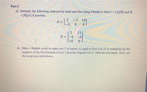 Solved Part A Multiply The Following Matrices By Hand And Chegg