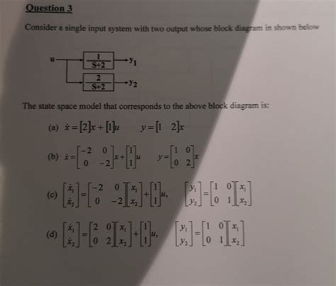 Solved Question Consider A Single Input System With Two Chegg