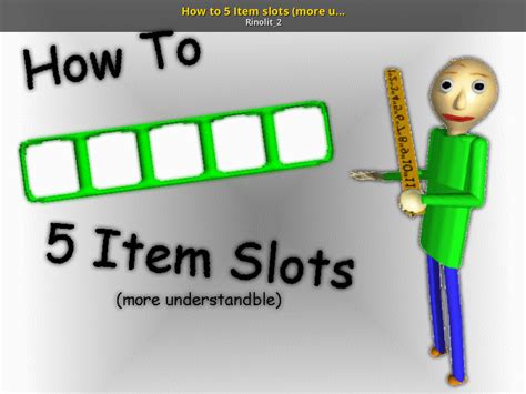 How To 5 Item Slots More Understandble Tutorial For Baldis Basics Baldi Tutorials