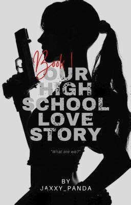Our Highschool Love Story A N Wattpad