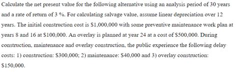 Solved Calculate The Net Present Value For The Following Chegg Com