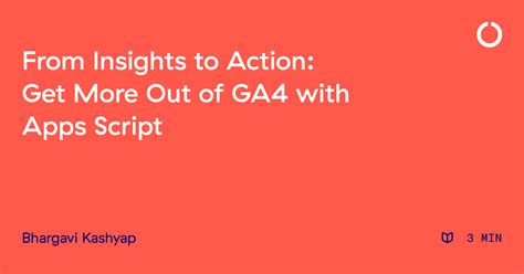 From Insights To Action Get More Out Of Ga4 With Apps Script