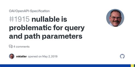 Nullable Is Problematic For Query And Path Parameters Issue OAI OpenAPI Specification