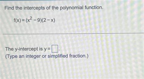 Solved Find The Intercepts Of The Polynomial
