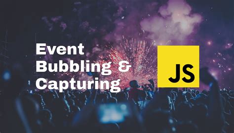 Event Capturing And Event Bubbling In Javascript