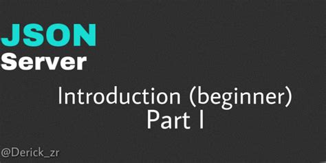 Introduction To Json Server Beginner Part I Dev Community