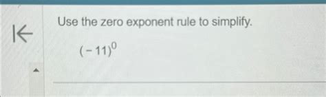 solved use the zero exponent rule to simplify 11 0