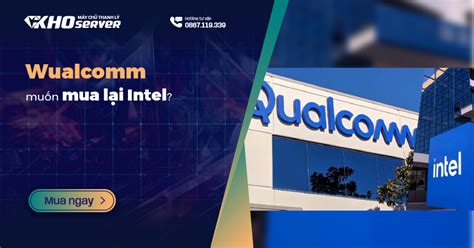 Qualcomm muốn mua lại Intel