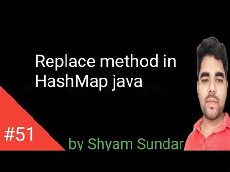 Replace Method In HashMap Java Shyam Sundar YouTube