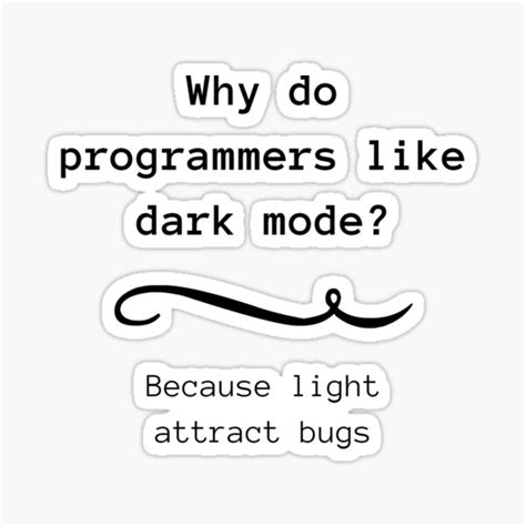 Why Programmers Like Dark Mode Sticker For Sale By Mani Design Redbubble