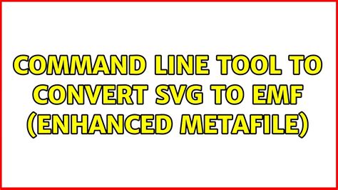 Command Line Tool To Convert SVG To EMF Enhanced Metafile 2