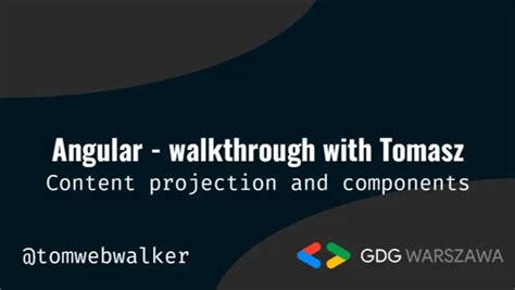 Angular Walkthrough With Tomasz 25 Content Projection And