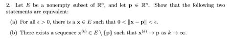 Solved 2 Let E Be A Nonempty Subset Of R And Let P E R