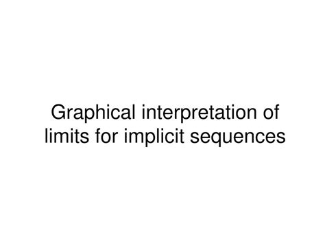 Ppt Iv 4 Limits Of Sequences Introduction Powerpoint Presentation Free Download Id 1340399