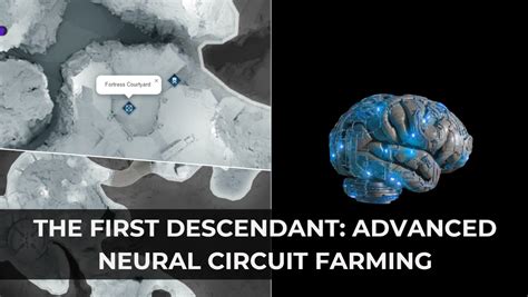 The First Descendant Advanced Neural Circuit Farming Keengamer