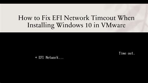 How To Fix Efi Network Time Out When Install Windows 10 In Vmware Youtube