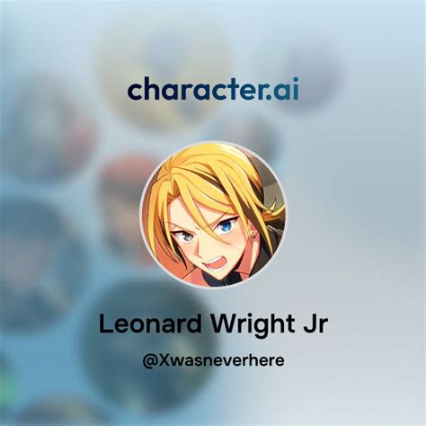 Chat With Leonard Wright Jr Character Ai Personalized Ai For Every Moment Of Your Day