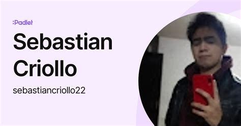 Sebastian Criollo Sebastiancriollo22 Profile Padlet