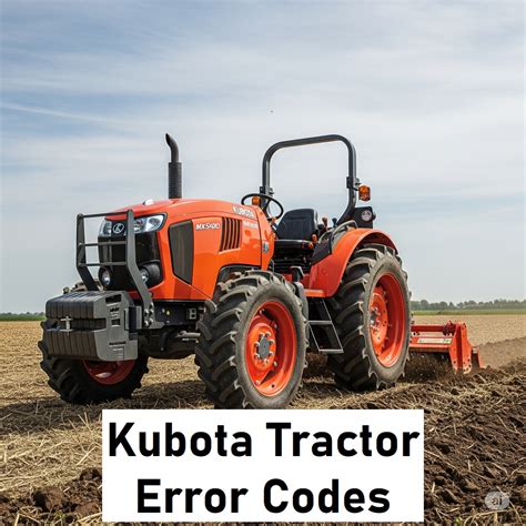 Kubota Tractor Error Codes Diagnostics And Reset Procedures Lawn Mowerly