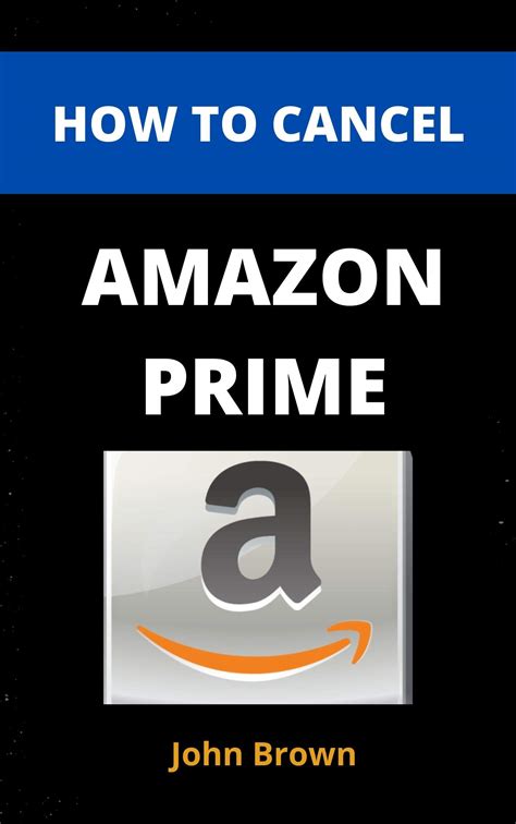 How To Cancel Amazon Prime How To Cancel Amazon Prime Membership By John Brown Goodreads