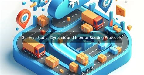 Survey Static Dynamic And Interior Routing Protocols