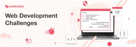 Biggest Web Development Challenges You Can T Ignore In