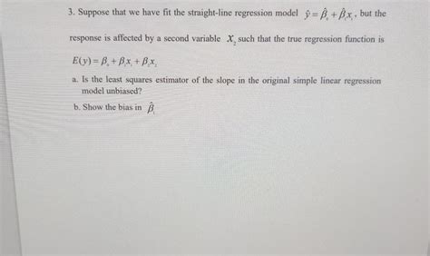Solved 3 Suppose That We Have Fit The Straight Line