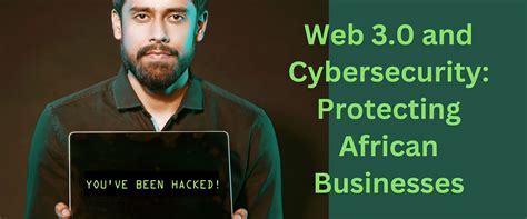 Web 3 0 And Cybersecurity Protecting African Businesses Nodo