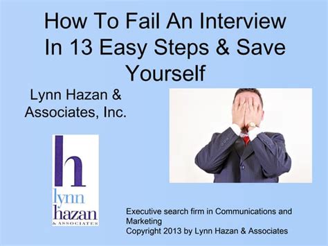 How To Fail An Interview In 13 Easy Steps And Save Yourself 1 Ppt