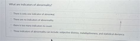 Solved What Are Indicators Of Abnormalitythere Is Only One