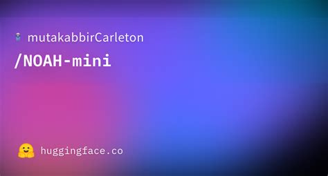Mutakabbircarletonnoah Mini · Datasets At Hugging Face
