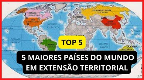 Novo Os 5 Maiores Países Do Mundo Em Extensão Territorial Youtube
