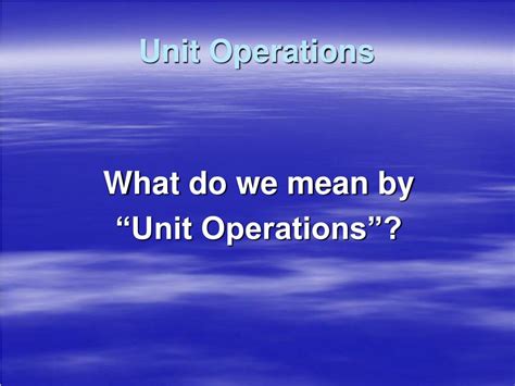 PPT Unit Operations PowerPoint Presentation Free Download ID